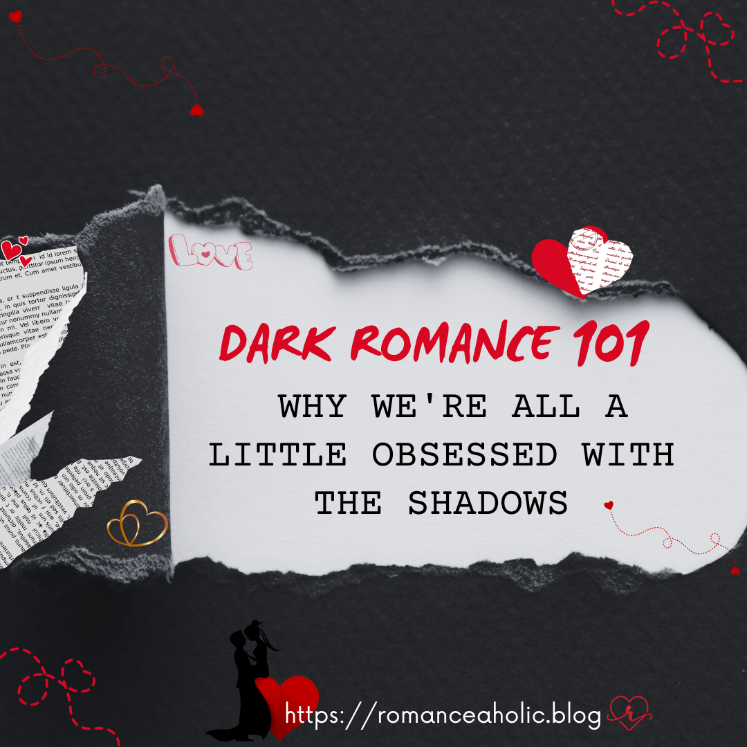 Dark Romance 101: Why We're All a Little Obsessed with the Shadows ...