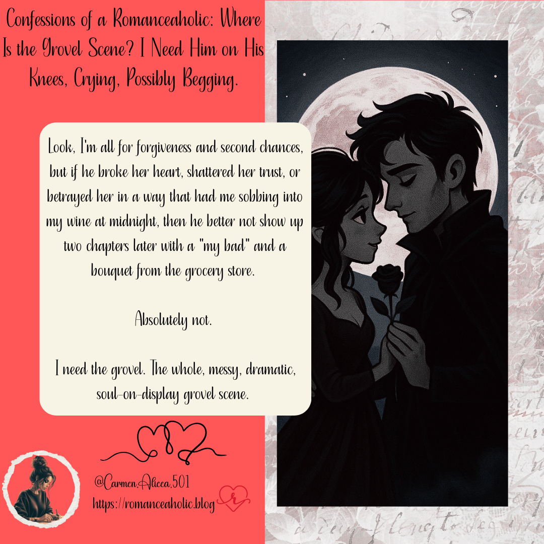 Confessions of a Romanceaholic: Where Is the Grovel Scene? I Need Him ...